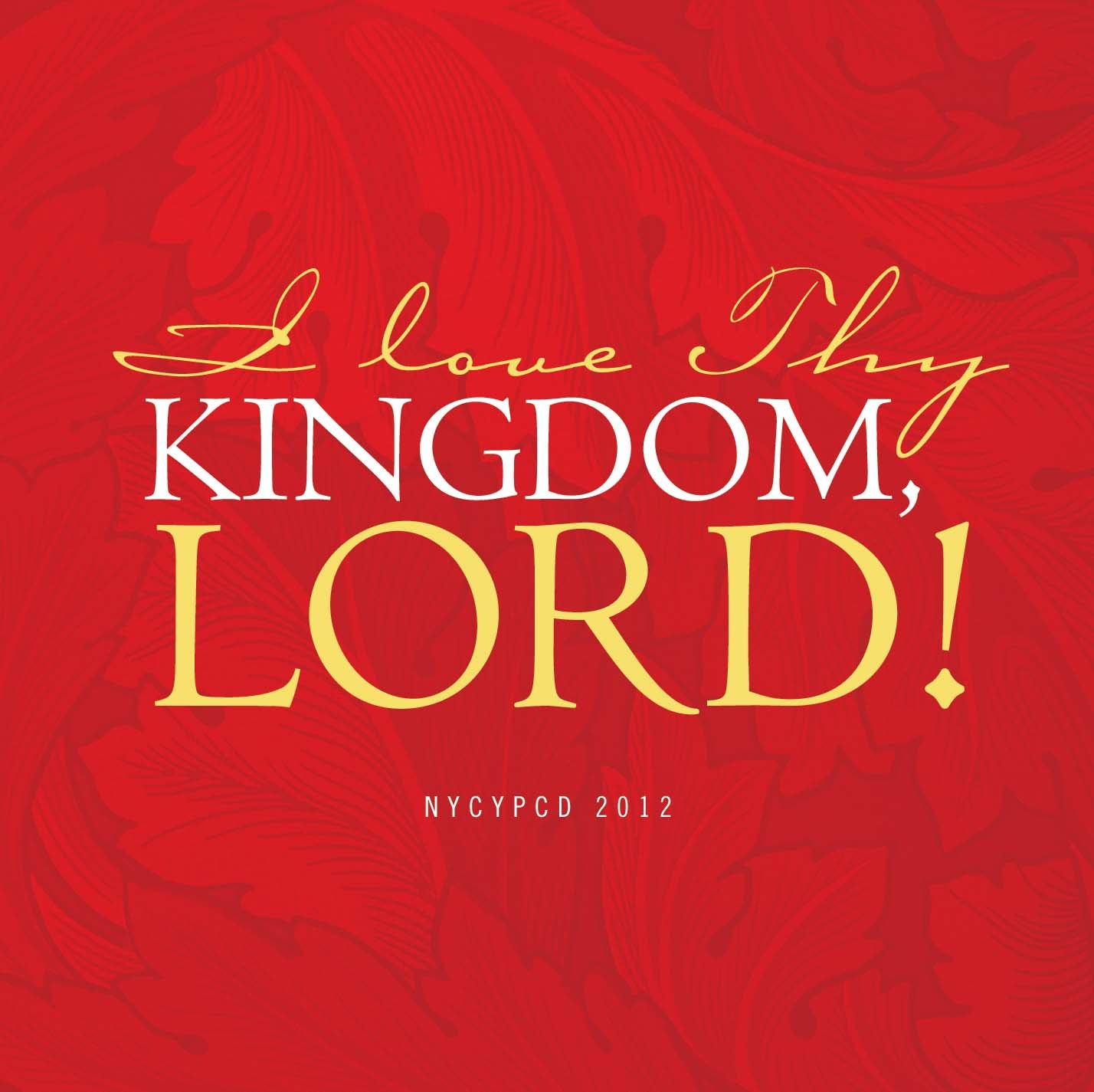 I Love Thy Kingdom, Lord! – NYCYPCD